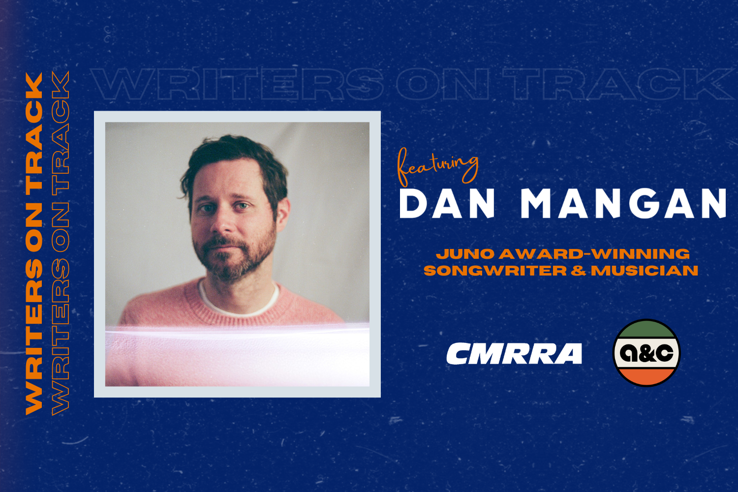 Writers on Track Featuring Dan Mangan - CMRRA