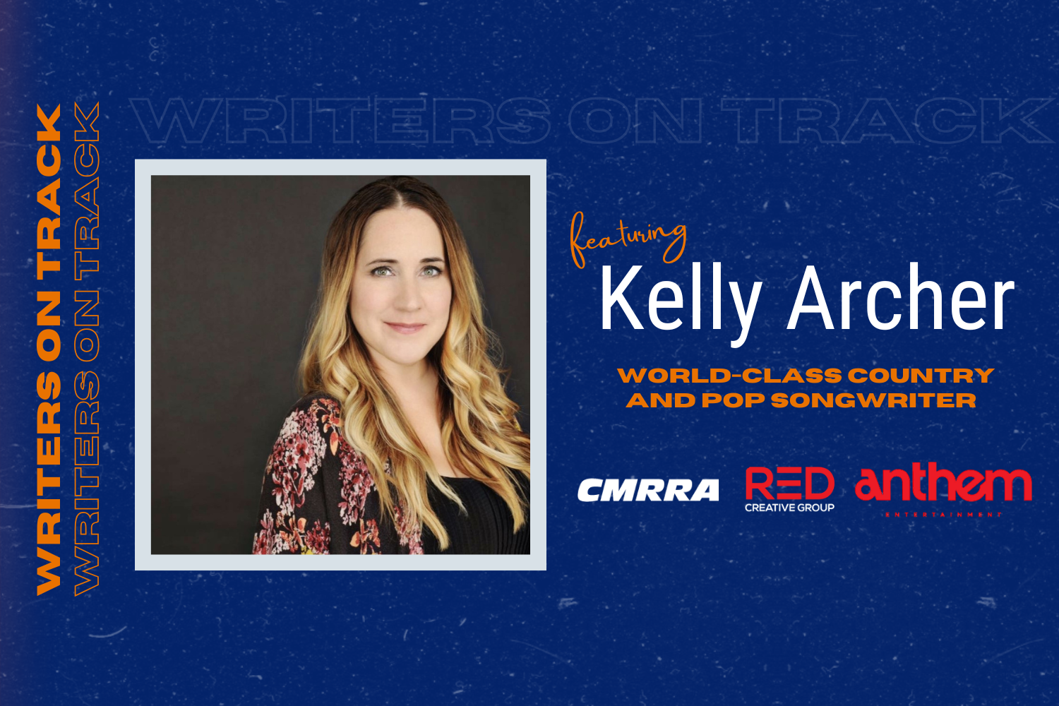 Writers on Track Featuring Kelly Archer - CMRRA